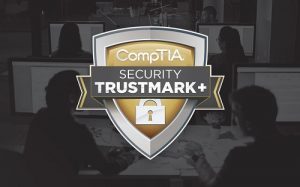 CompTIA Discloses Pilot Underway for Cybersecurity Trustmark - ChannelVision Magazine