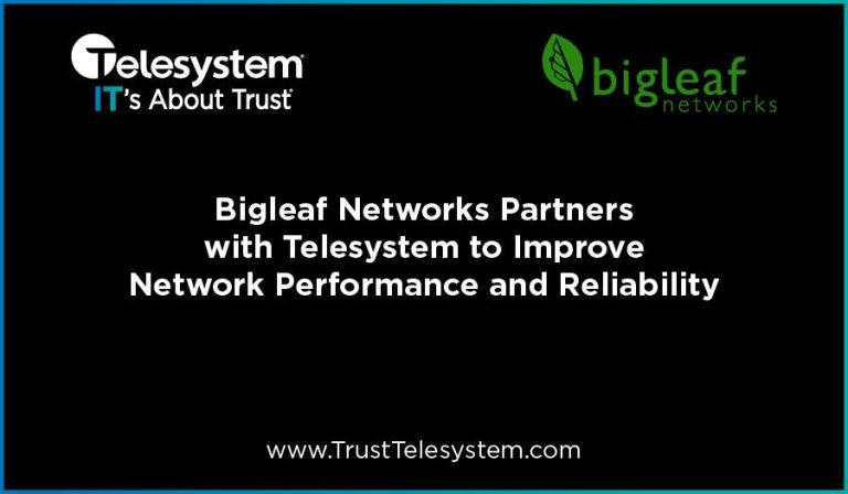 Telesystem, Bigleaf Networks Partner to Improve Network Performance and Reliability ...